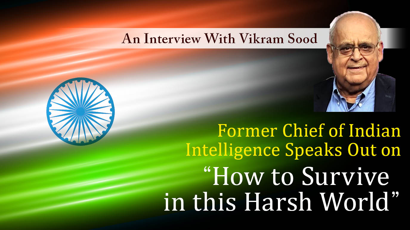 Former Chief of Indian Intelligence Speaks Out on “How to Survive in ...